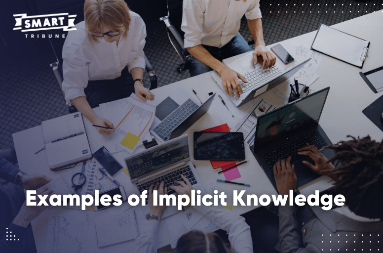 Implicit Knowledge - What is It & How to Transfer in The Workplace